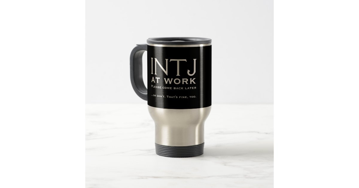 INTJ At Work Personality Type Funny Hipster Black Travel Mug | Zazzle