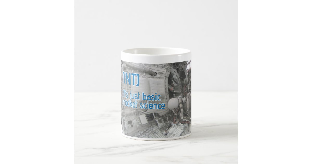 INTJ "It's just basic rocket science" Mug | Zazzle
