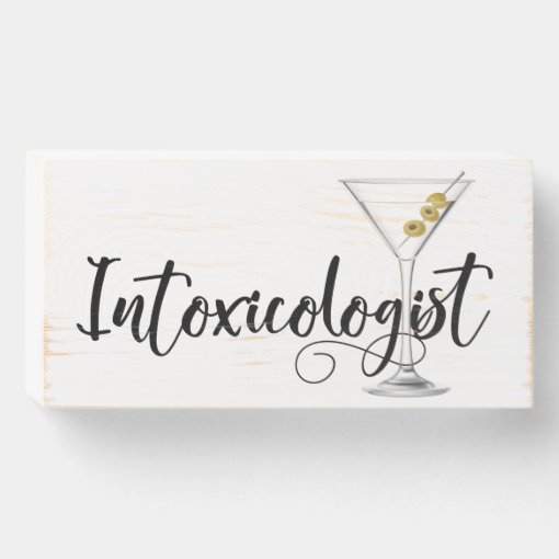 Intoxicologist Drinking Martini Cocktail Bar Wooden Box Sign | Zazzle