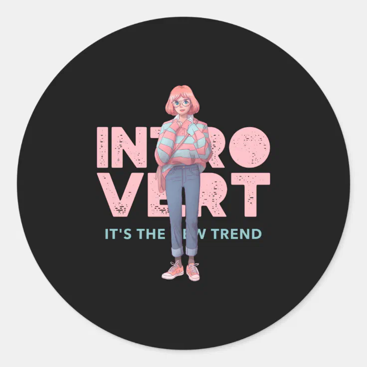 INTROVERT ANIME GIRL CLASSIC ROUND STICKER | Zazzle