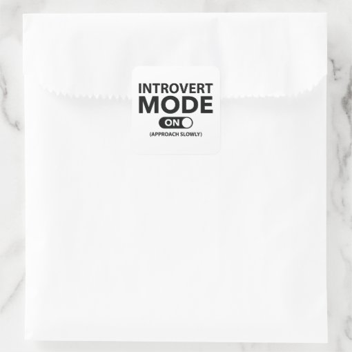 Introvert Mode On Square Sticker | Zazzle