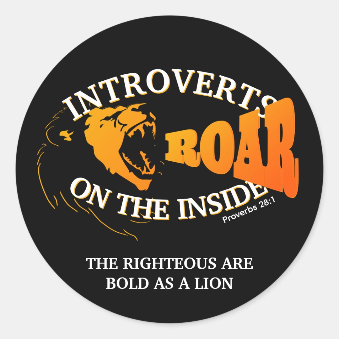 INTROVERTS ROAR ON THE INSIDE Introverted Classic Round Sticker | Zazzle
