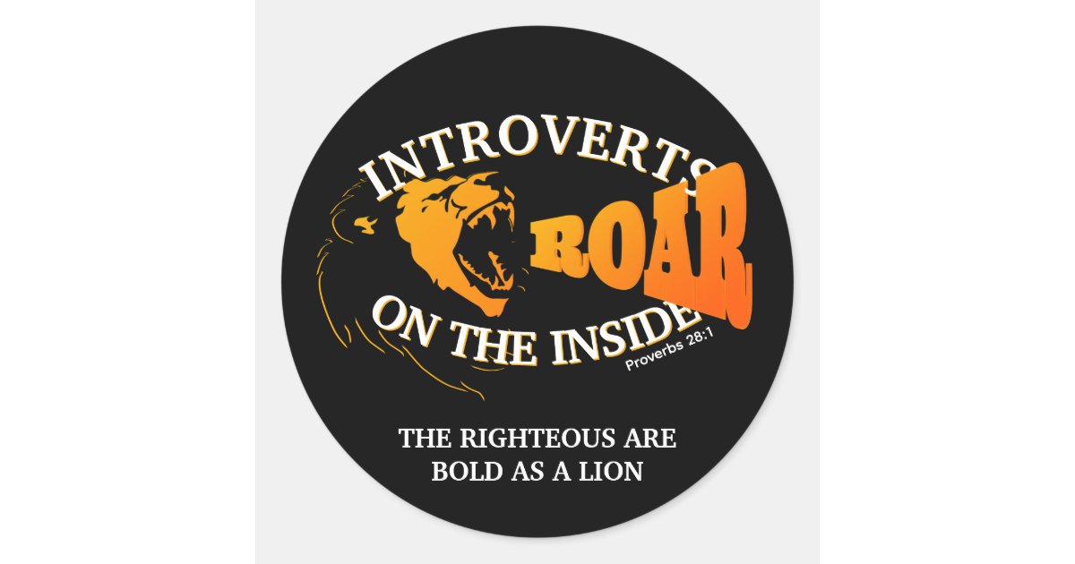 INTROVERTS ROAR ON THE INSIDE Introverted Classic Round Sticker | Zazzle