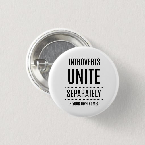 Introverts UNITE Funny Button | Zazzle