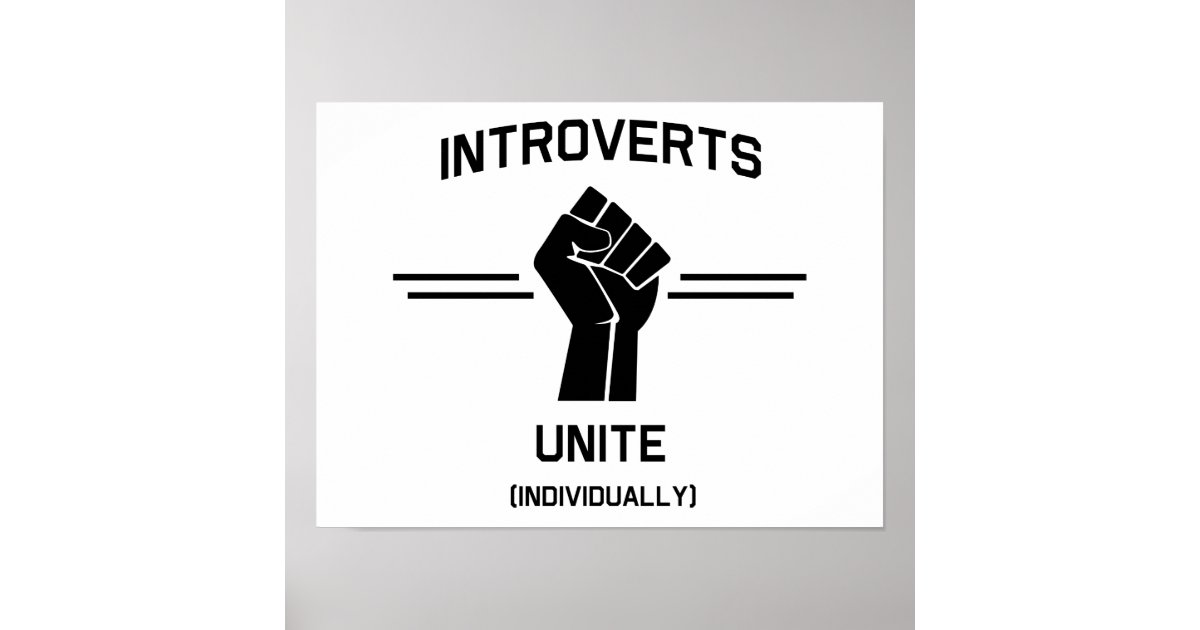 Introverts Unite (Individually) Poster | Zazzle