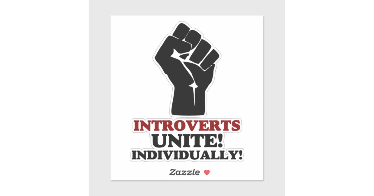 Introverts Unite Sticker | Zazzle