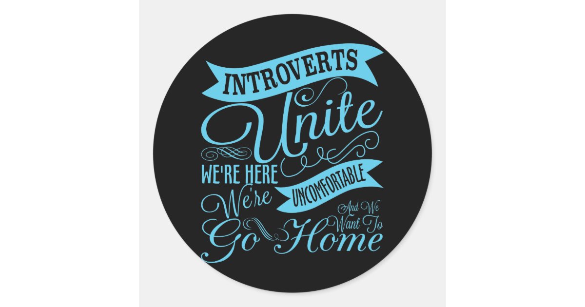 Introverts Unite Sticker | Zazzle
