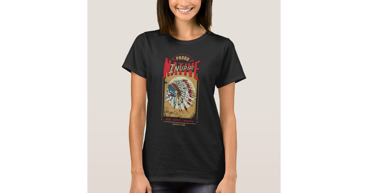 Inupiat Native American Indian Warrior Tribe Proud T-Shirt | Zazzle