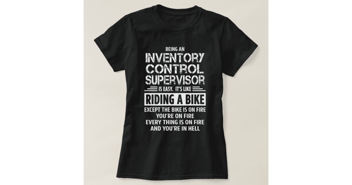 Inventory Control Supervisor T-Shirt | Zazzle
