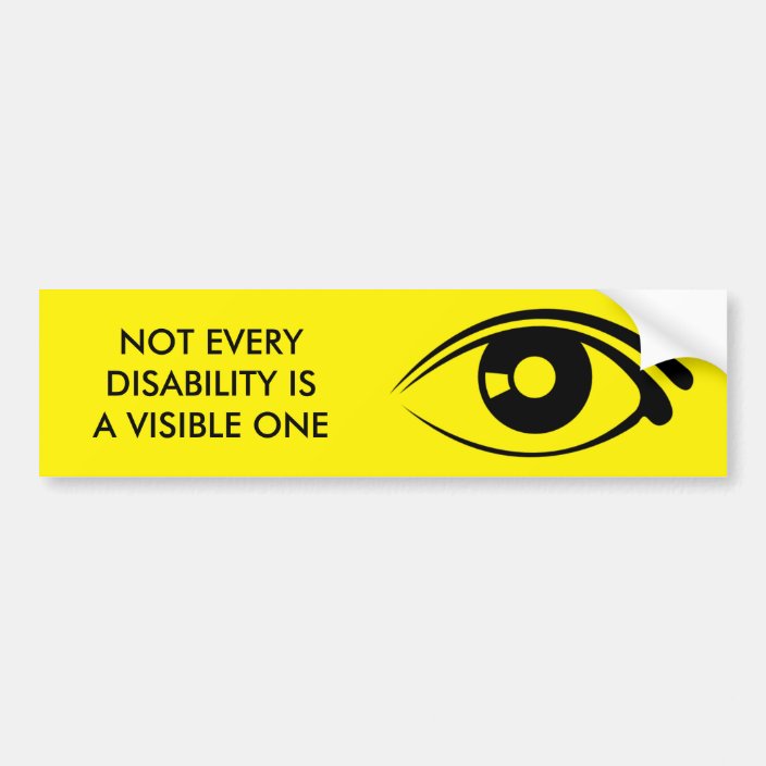 INVISIBLE DISABILITIES - bumper stickers | Zazzle.com