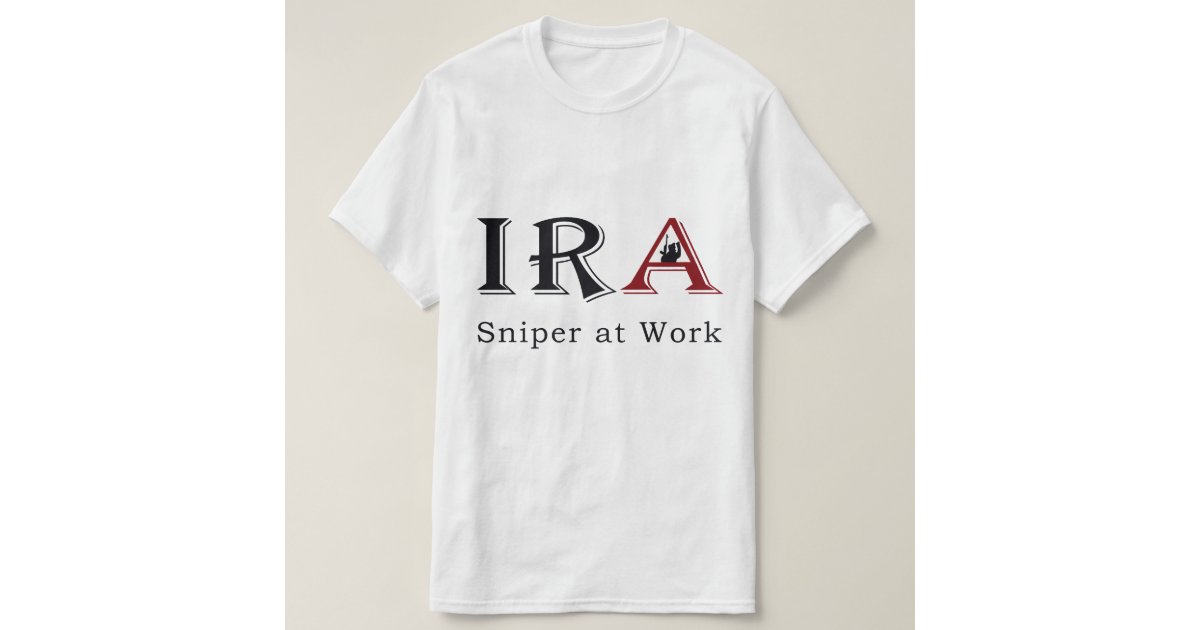 IRA sniper at work shirt | Zazzle