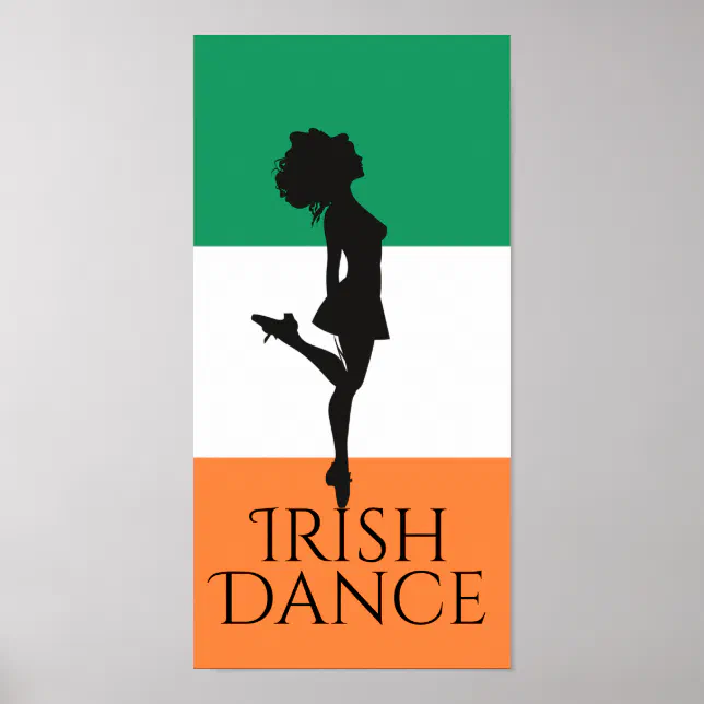 Irish Dancer and Flag of Ireland Hard Shoe Dance Poster | Zazzle