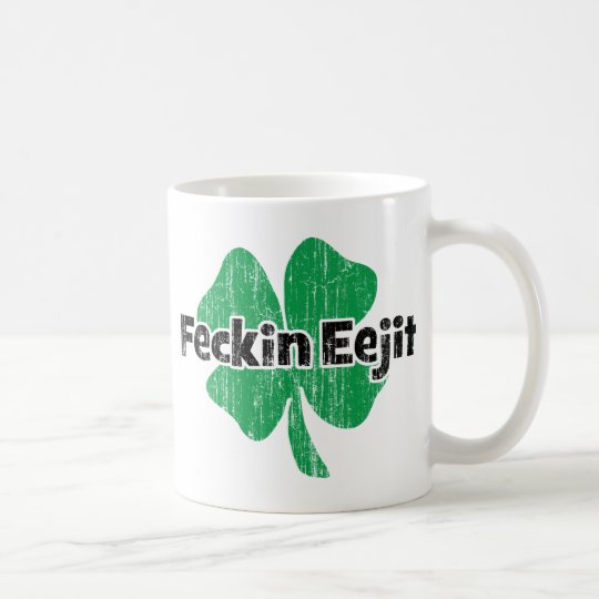 Irish Feckin Eejit Coffee Mug | Zazzle.com
