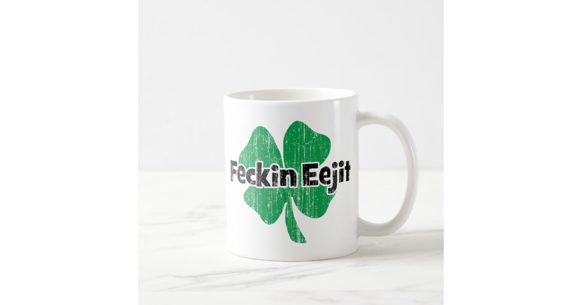 Irish Feckin Eejit Coffee Mug | Zazzle