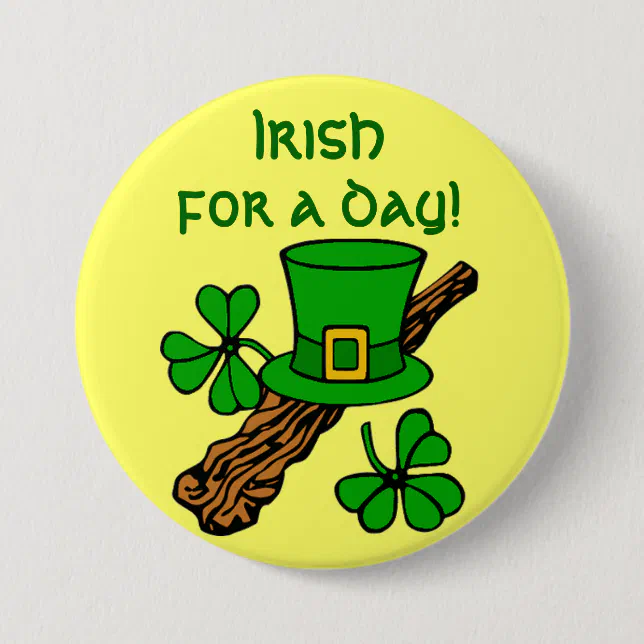 Irish For A Day Button | Zazzle