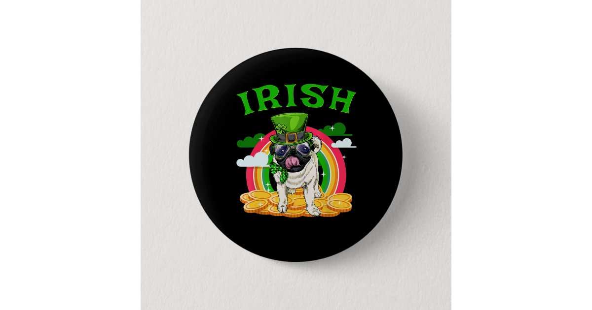 Irish Pug Funny St Patricks Day Leprechaun Dog T-S Button | Zazzle
