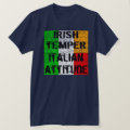 Irish Temper Italian Attitude T-Shirt | Zazzle