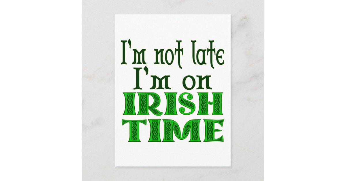 Irish Time Funny Saying Postcard | Zazzle