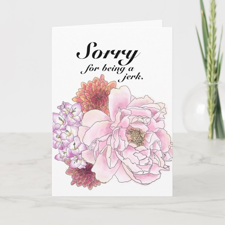 Ironic funny sorry for being a jerk apology card | Zazzle