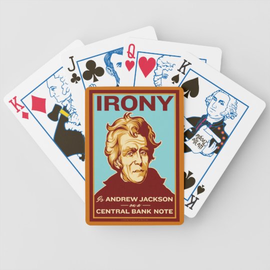 Irony Is Andrew Jackson Playing Cards | Zazzle.com