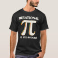 Irrational But Well Rounded Pi Day 3.14 Math Lover T-Shirt | Zazzle