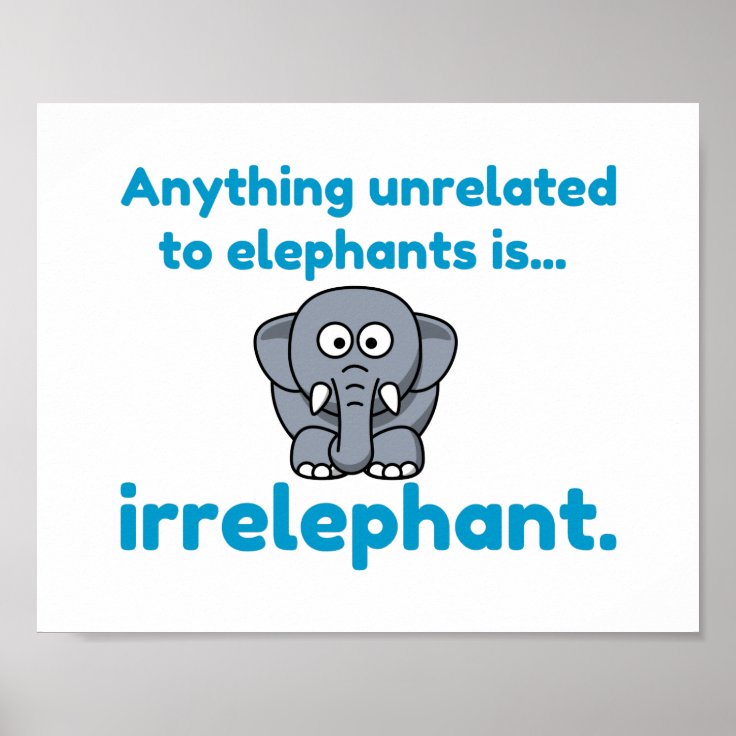 Irrelephant elephant poster | Zazzle