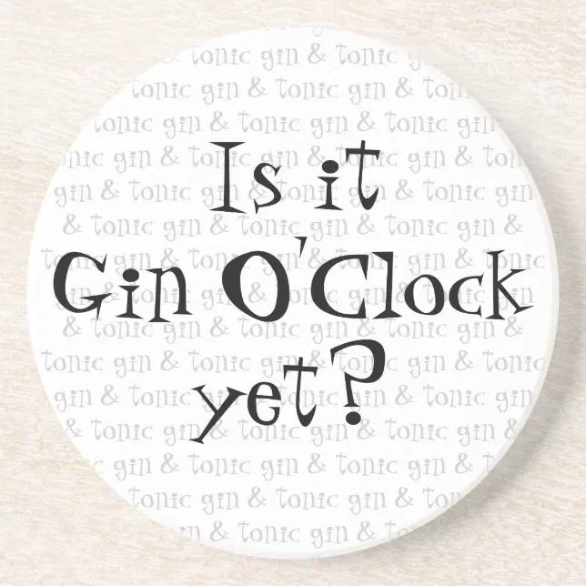 is it Gin O'Clock yet? Drink Coaster | Zazzle