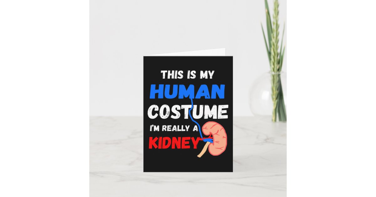 Is My Human Costume I'm Really A Kidney Disease Pa Card | Zazzle