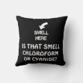 Is That Smell Cyanide or Chloroform Joke Pillow | Zazzle