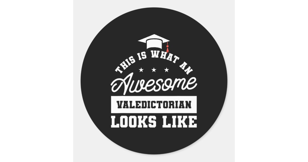 Is What An Awesome Valedictorian Looks Like Gradua Classic Round ...