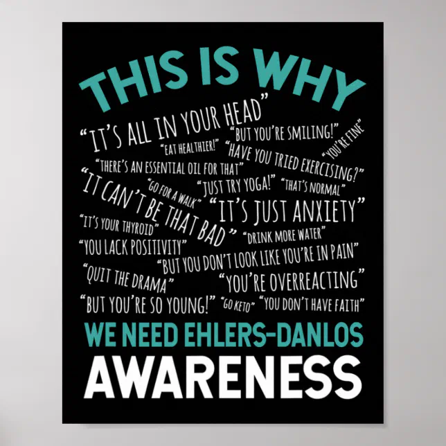 Is Why We Need Ehlers-danlos Syndrome Awareness Poster | Zazzle