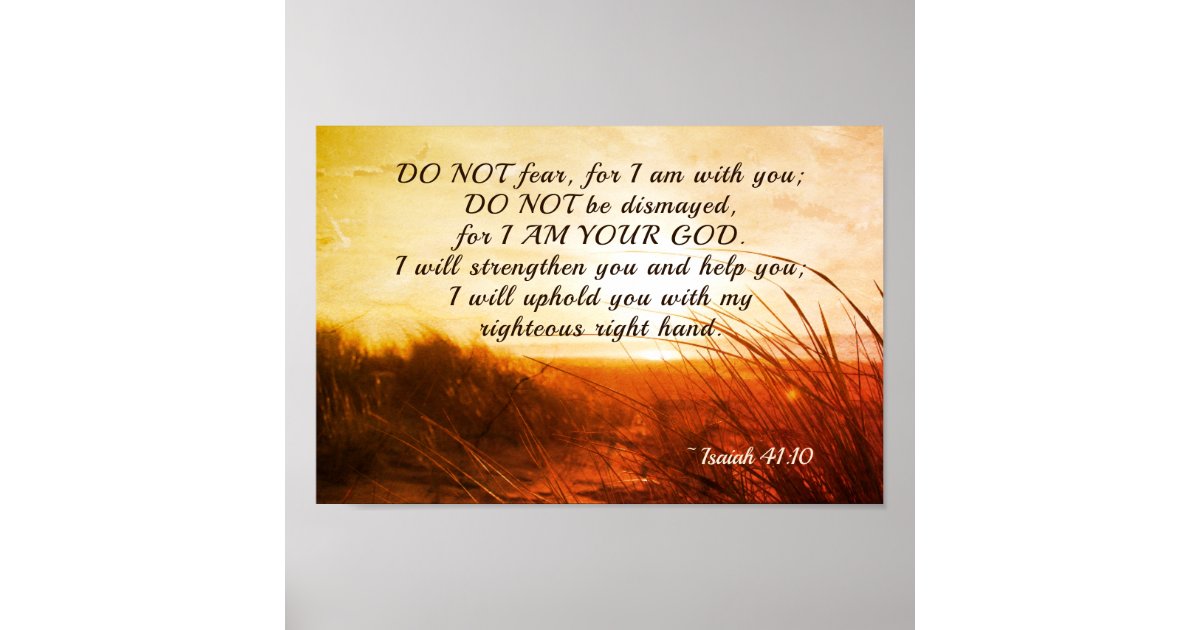 Isaiah 41:10 Bible Verse Do not fear I am with you Poster | Zazzle