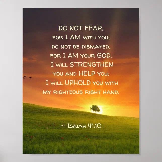 Isaiah 41:10 Do not fear for I Am with You Poster | Zazzle