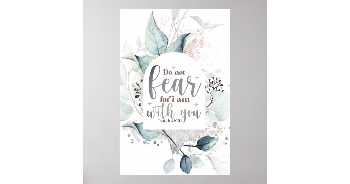 Isaiah 41:10 Do not fear I am with you Bible Verse Poster | Zazzle