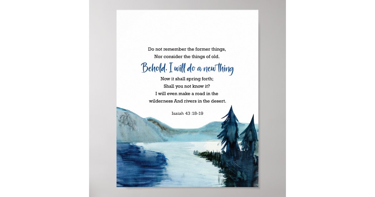 Isaiah 43:18-19 poster | Zazzle