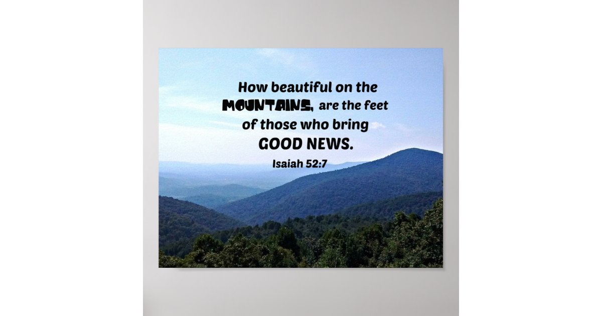 Isaiah 52:7 How beautiful on the mountains are Poster | Zazzle