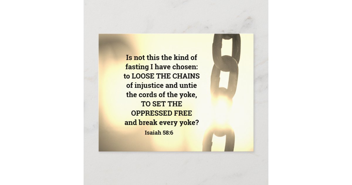 Isaiah 58:6 Kind of fasting I have chosen Postcard | Zazzle