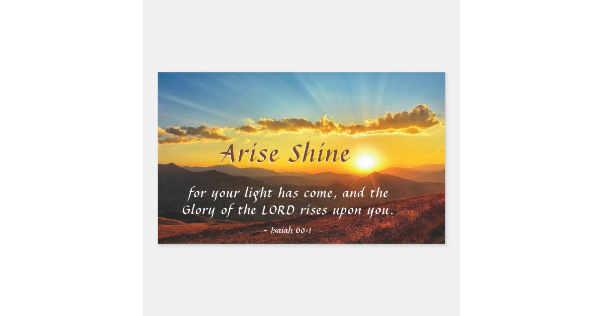 Isaiah 60:1 Arise Shine Your light has come Bible Rectangular Sticker ...