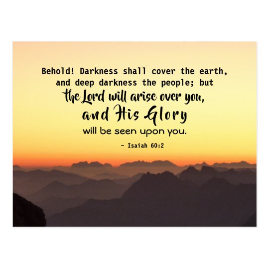 Isaiah 60:2 Darkness shall cover the Earth Bible Postcard | Zazzle.com