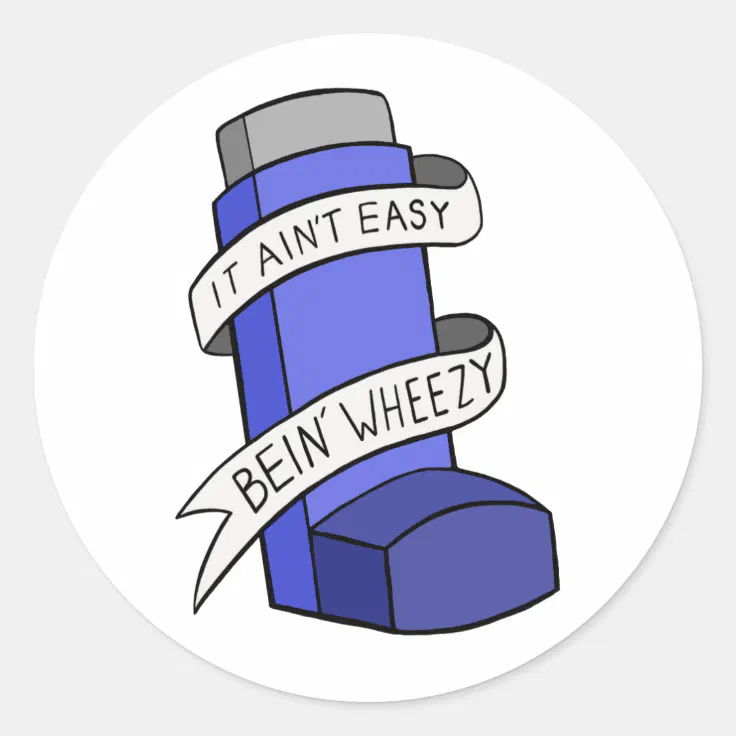 It Ain't Easy Being Wheezy Classic Round Sticker | Zazzle