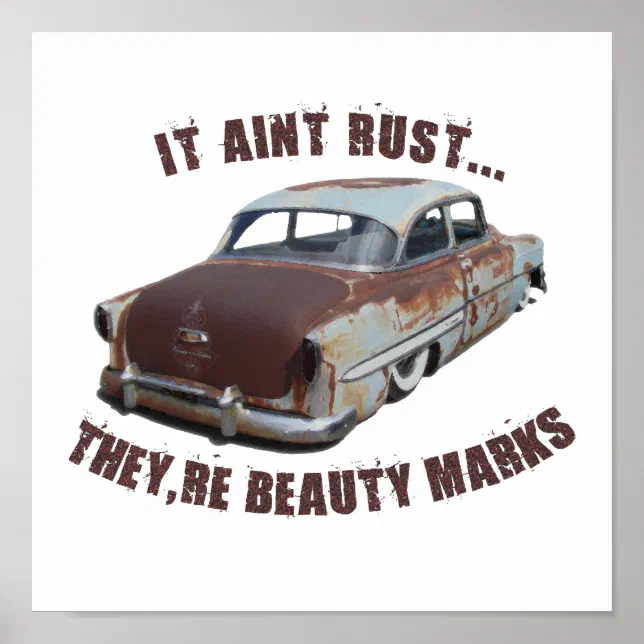 It aint rust... poster | Zazzle