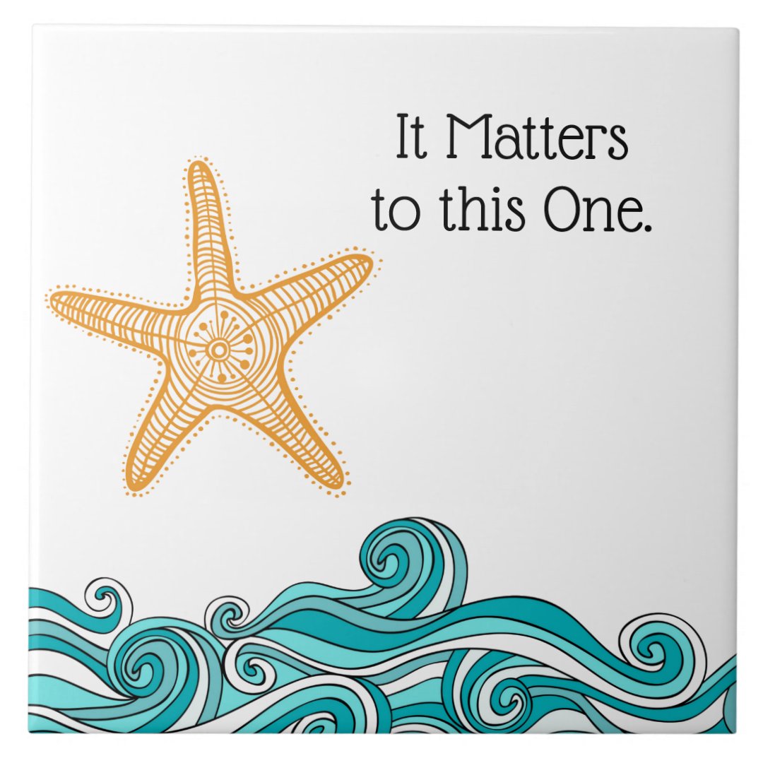 It Matters to This One Starfish Ceramic Tile | Zazzle