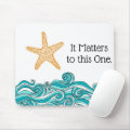 It Matters to This One Starfish Mouse Pad | Zazzle