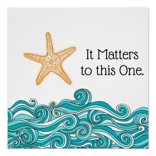 It Matters to This One Starfish Poster | Zazzle