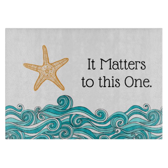 It Matters to This One Starfish Story Cutting Board | Zazzle.com