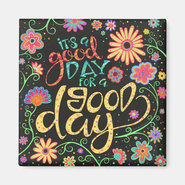 It’s A Good Dat For A Good Day Magnet | Zazzle