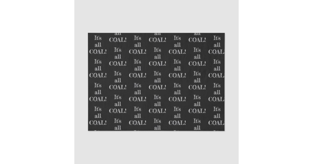 It’s All Coal Black Typography Novelty Christmas Tissue Paper | Zazzle