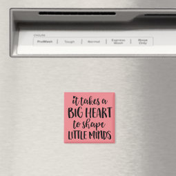 It takes a big heart - Teacher Gift Magnet | Zazzle