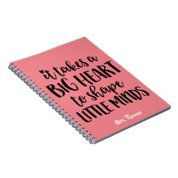 It takes a big heart - Teacher Gift Notebook | Zazzle