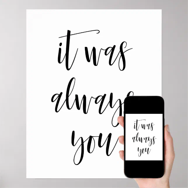 It Was Always You Poster | Zazzle